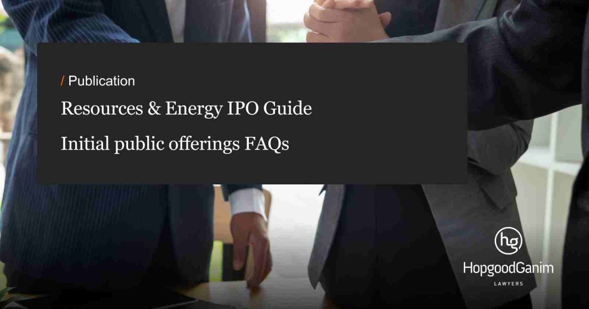 Resources and Energy IPO Guide FAQs | HopgoodGanim Lawyers